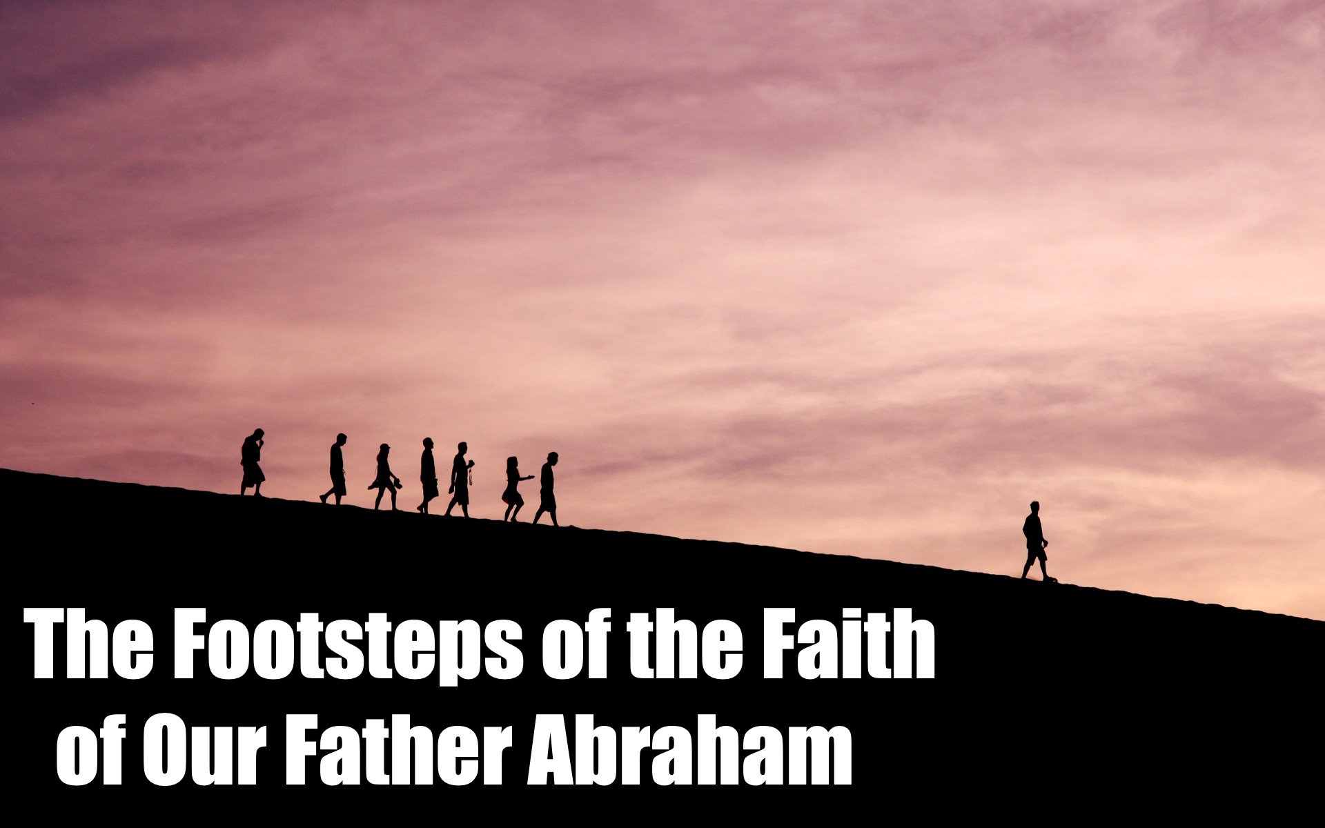 The Footsteps of the Faith of Our Father Abraham TITLE – Charlestown ...