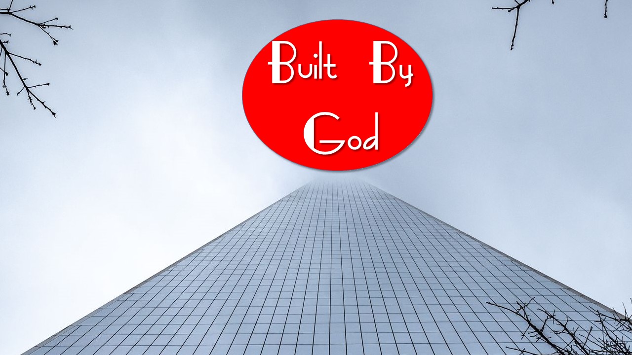 Built by God – title slide for am sermon – Charlestown Road church of ...